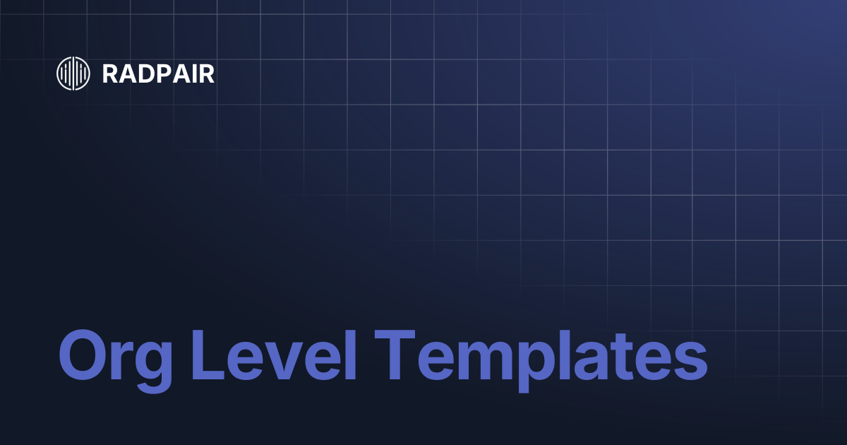 Org Level Templates | RADPAIR