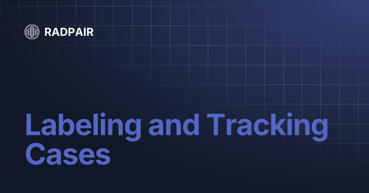 Labeling and Tracking Cases | RADPAIR